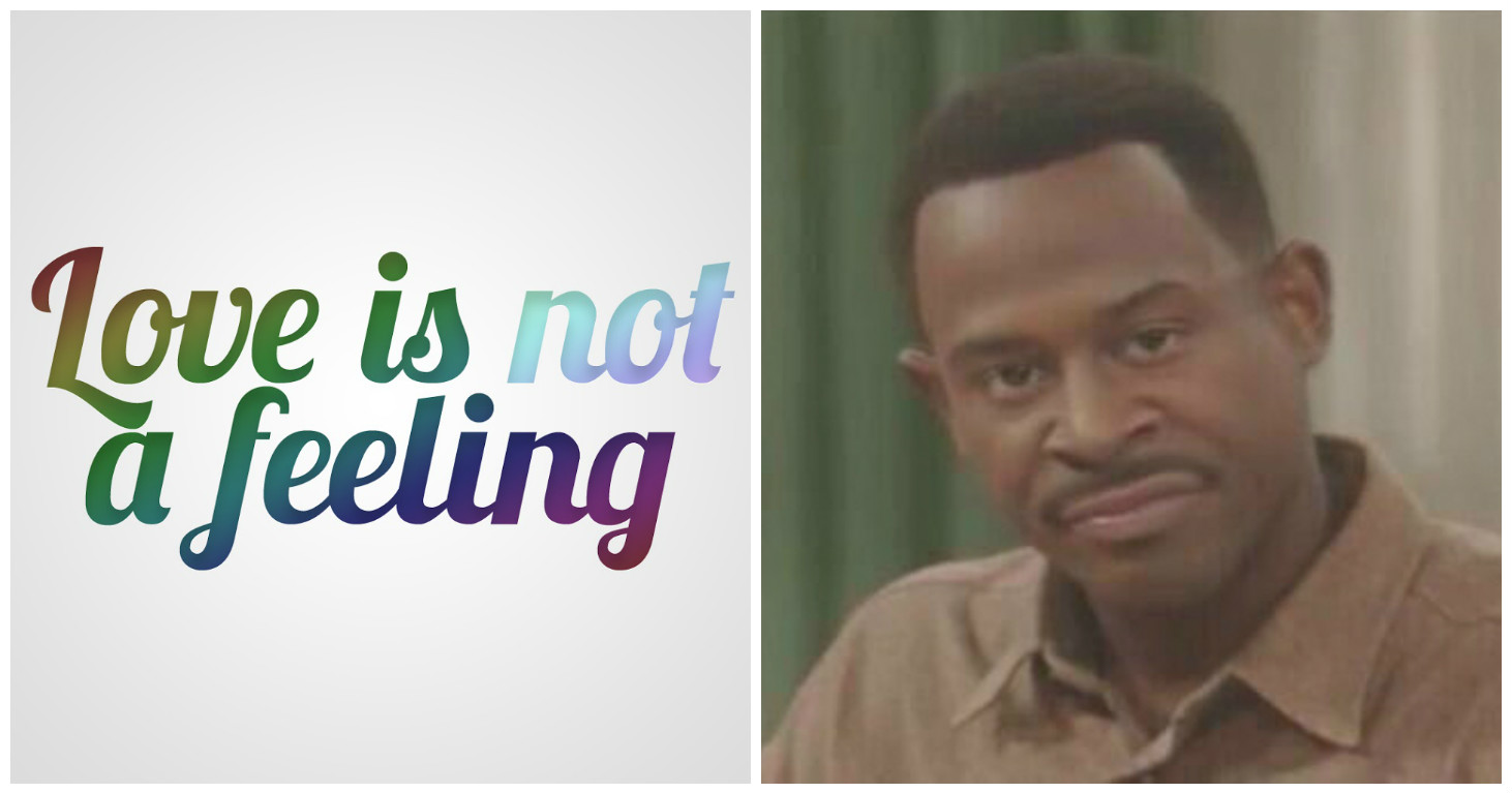 New Problem Tuesdays: "Love Is a Commitment, Not a Feeling"...Says Who???