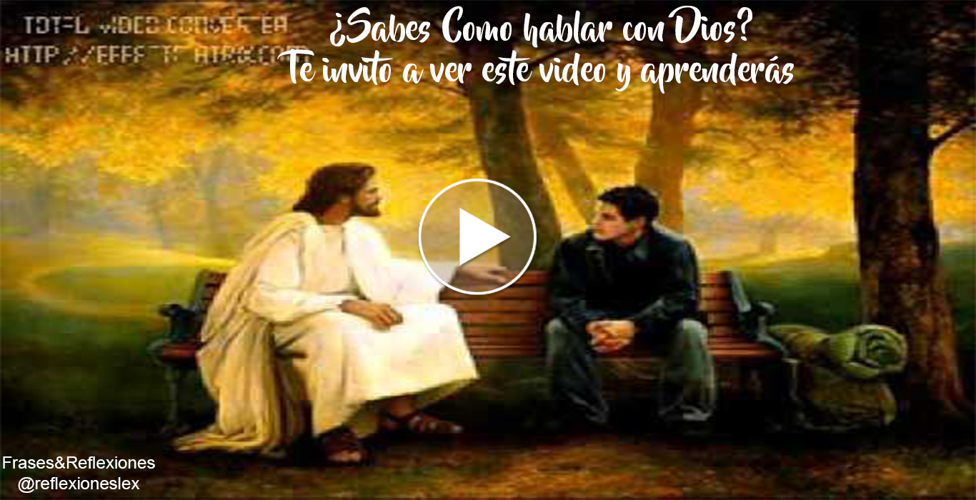 Frases & Reflexiones : Diálogo con Díos