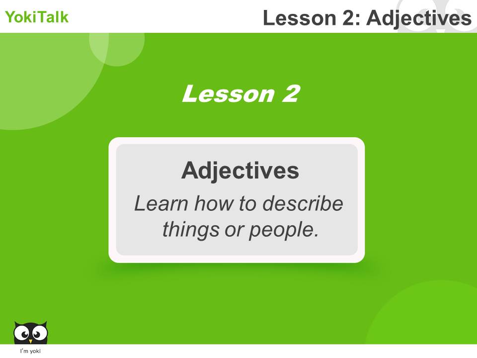 YOKITALK: Grade 5- Unit 1_Lesson 2 Adjectives