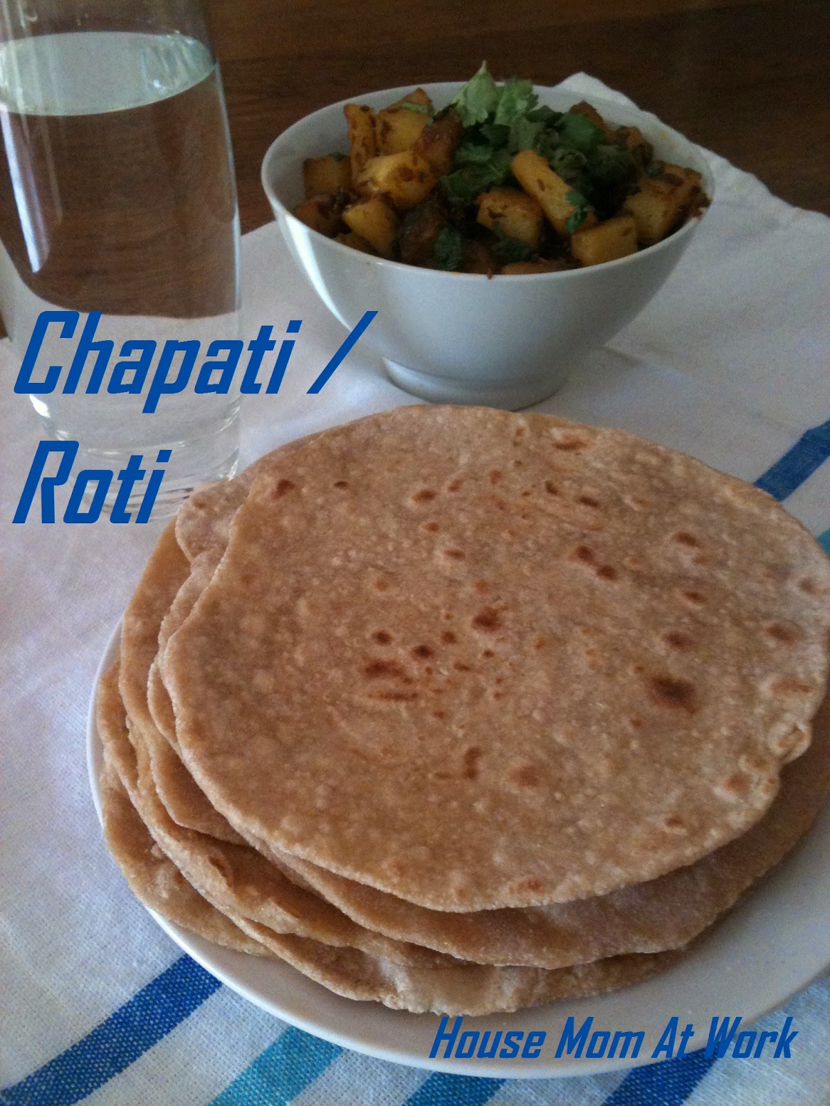 House Mom At Work: Chapati / Roti / Phulka / Indian Flat Bread