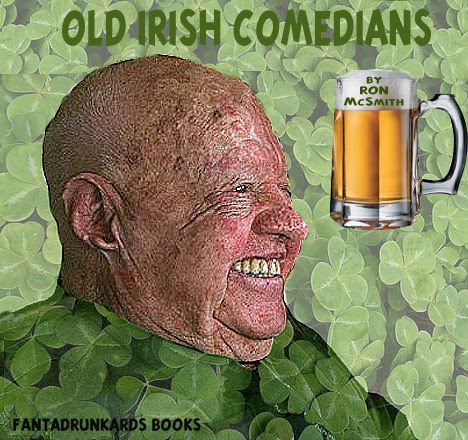 RONALD L. SMITH: Will Drew Friedman try OLD IRISH COMEDIANS?