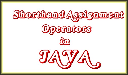 Shorthand Assignment Operators In Java ~ Csprograms4u
