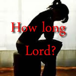 The Praying Sweetheart...: MELT MY ♥ Daily Dose - Psalm 13 - Lord How long?