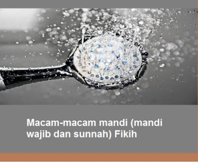 Macam-macam mandi (mandi wajib dan sunnah) Fikih - Qalbumi