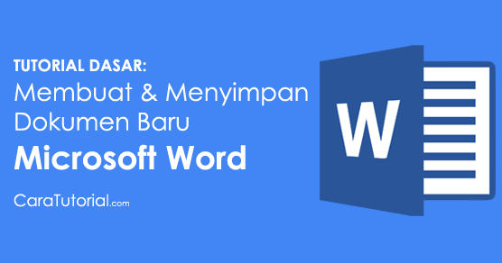 Tutorial: Membuat & Menyimpan Dokumen Baru di Microsoft Word ...