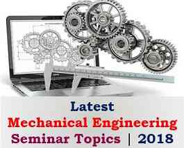 Latest Mechanical Engineering Seminar Topics | 2018