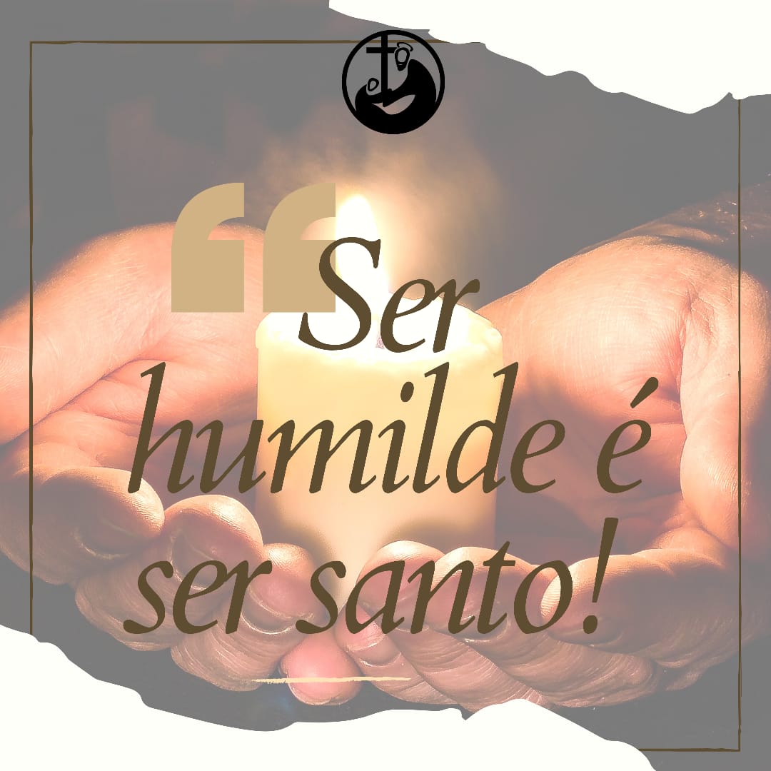 Ser humilde é ser Santo