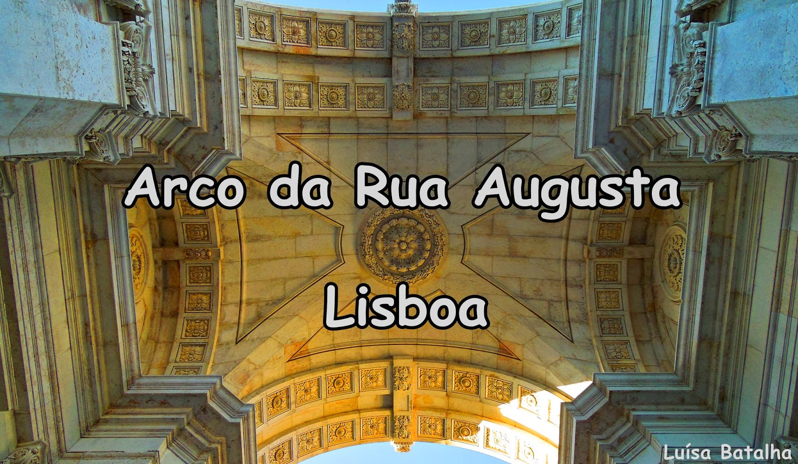 Viajar de Mochila às Costas: Arco da Rua Augusta - Lisboa