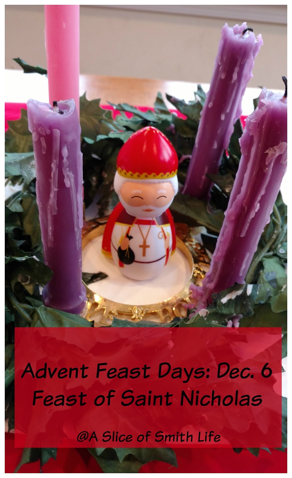 A Slice of Smith Life: Advent Feast Days: Dec. 6: Feast of Saint Nicholas