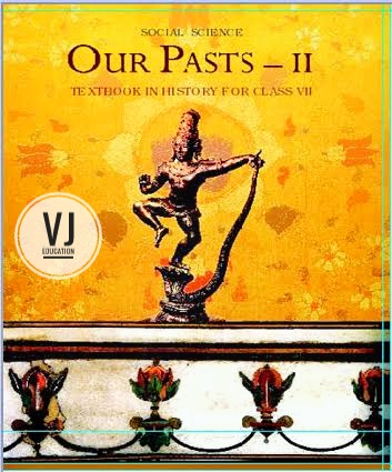 CLASS 7 SST NCERT SOLUTION OUR PAST 2(HISTORY)