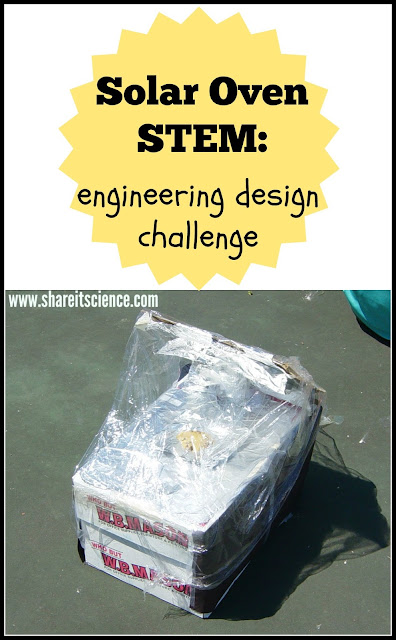 Share it! Science : Solar Oven STEM: Engineering Design Challenge