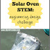Share it! Science : Solar Oven STEM: Engineering Design Challenge