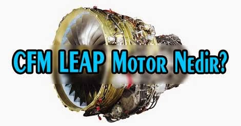 Cfm Leap Motor Nedir? ~ Teknik Ressamın Blogu