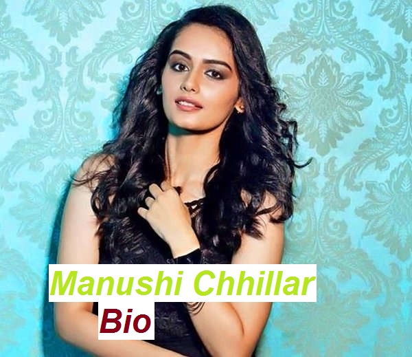 Manushi Chhillar Biography, Wiki, Height, Weight, Age, Affairs and More