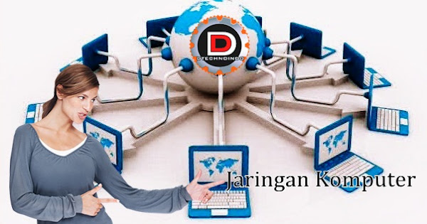 Pengertian, manfaat dan klasifikasi Jaringan Komputer | DTECHNOINDO