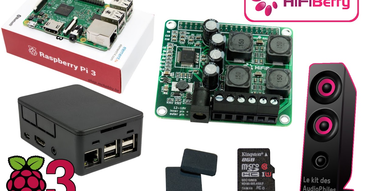 Le Kit Raspberry Des Audiophiles Mchobby Le Blog