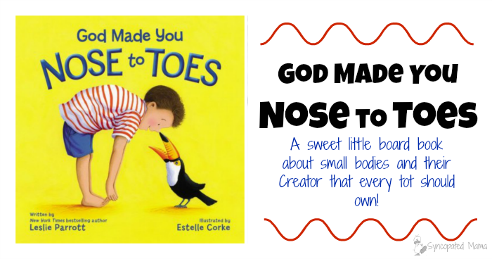 Syncopated Mama: God Made You Nose to Toes by Leslie Parrott ...