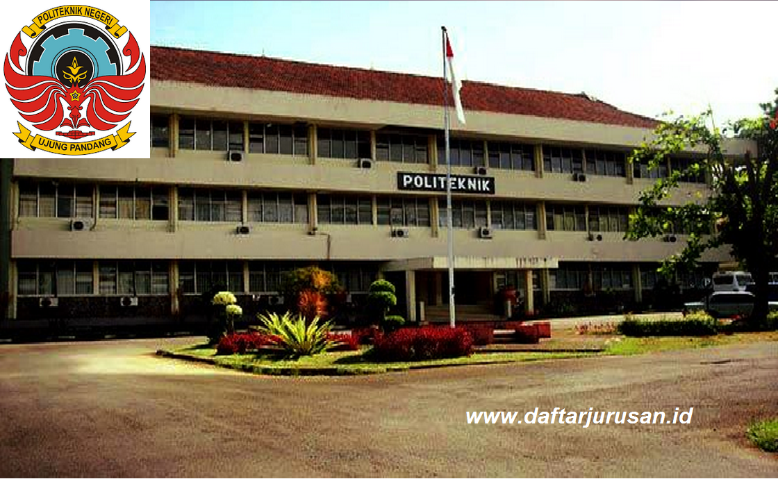 Daftar Jurusan dan Program Studi PNUP Politeknik Negeri Ujung Pandang - Daftar Jurusan