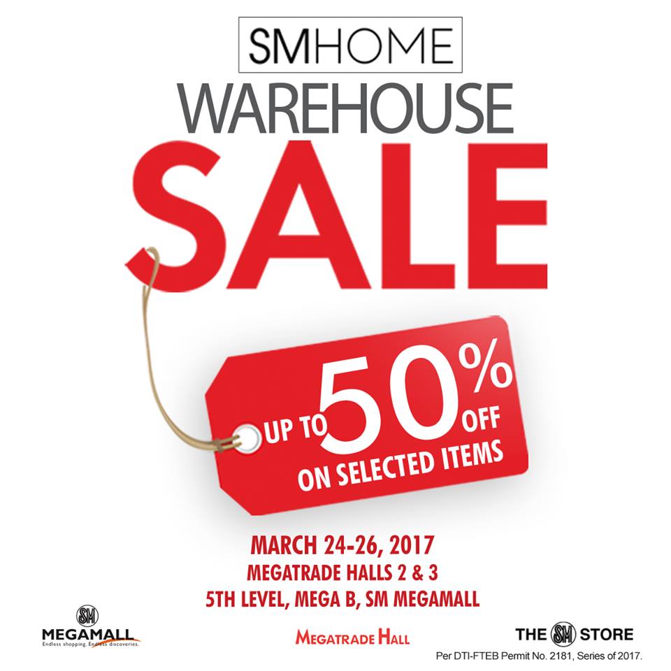 Manila Shopper: SM Homeworld Warehouse SALE at SM Megatrade: March 2017