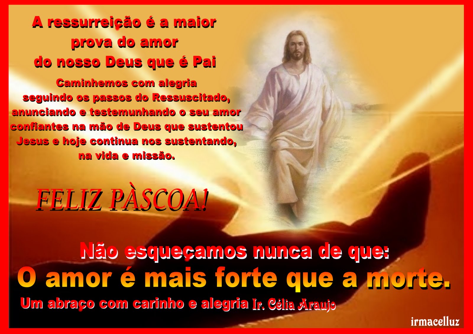 Poemas e mensagens.: Feliz Páscoa, Jesus ressuscitou.
