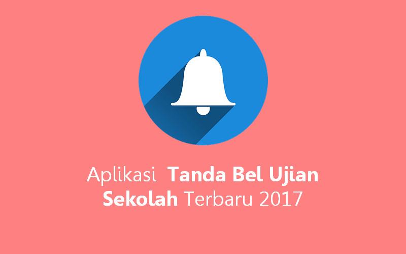 Aplikasi Tanda Bel Ujian Sekolah Terbaru 2017 - Ujian Sekolah SD/Mi