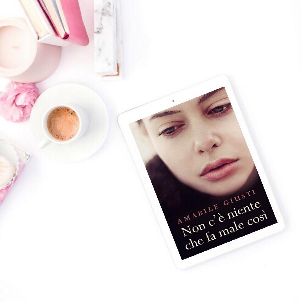 Recensione Non C’è Niente Che Fa Male Così Di Amabile Giusti — Once ...