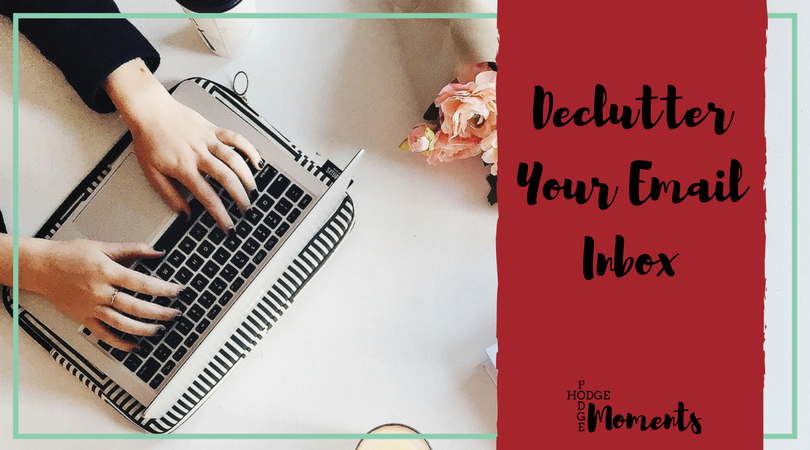 Declutter Your Email Inbox | Hodge Podge Moments