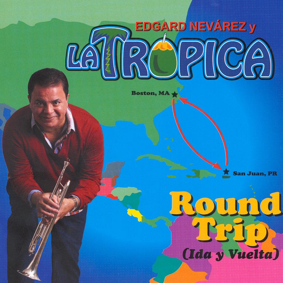 EDGAR NEVAREZ Y LA TROPICA-ROUND TRIP (2012) | SALSASONEANDO