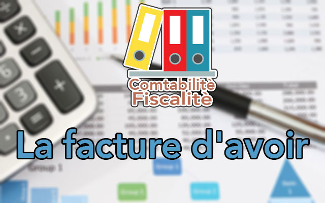 La facture d'avoir - Comptabilité Fiscalité