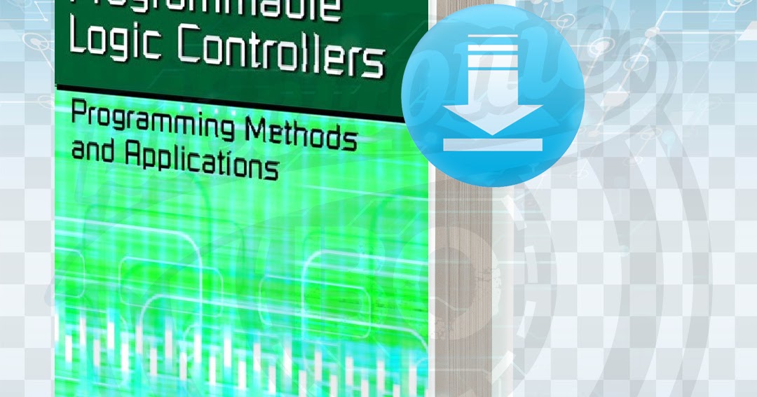 Download PLC Programming Methods and Applications pdf.
