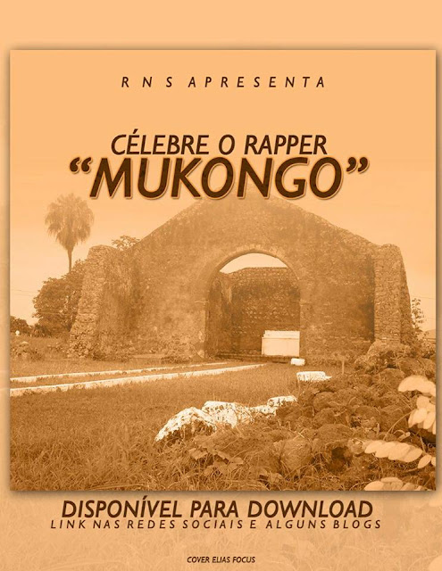 Mukongo | Célebre O Rapper | Nova Track. [ DOWNLOAD ] - DIVULGA A TUA CENA!