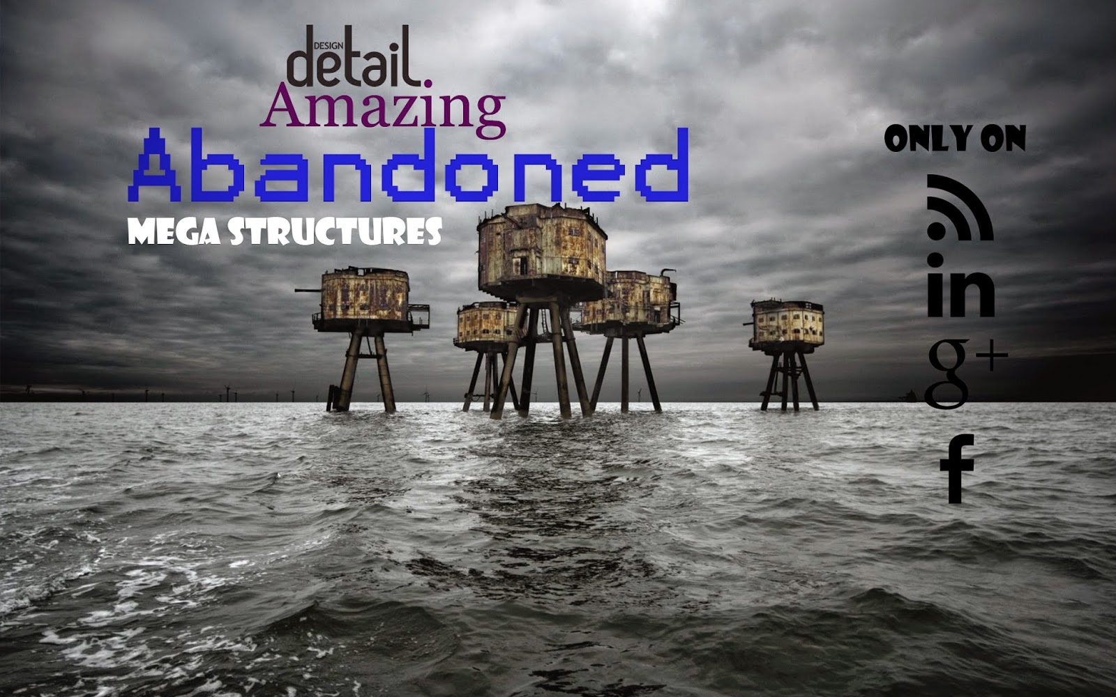Design Detail: Amazing Abandoned Mega Structures
