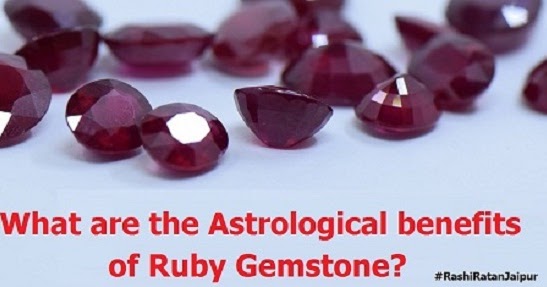 PMKK GEMS: What are the Astrological benefits of Ruby Gemstone?
