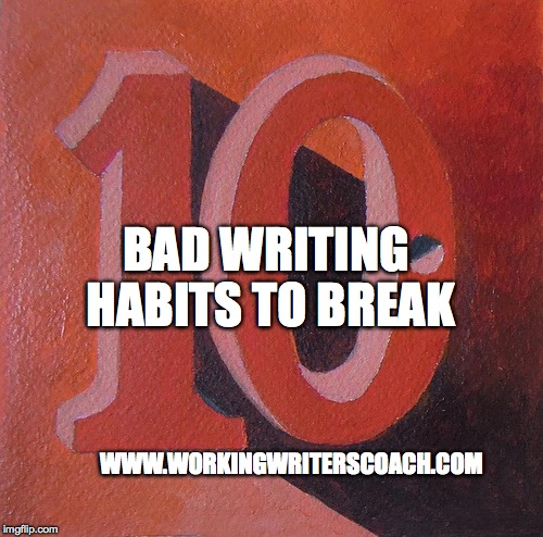 Writers On The Move: 10 Bad Writing Habits to Break