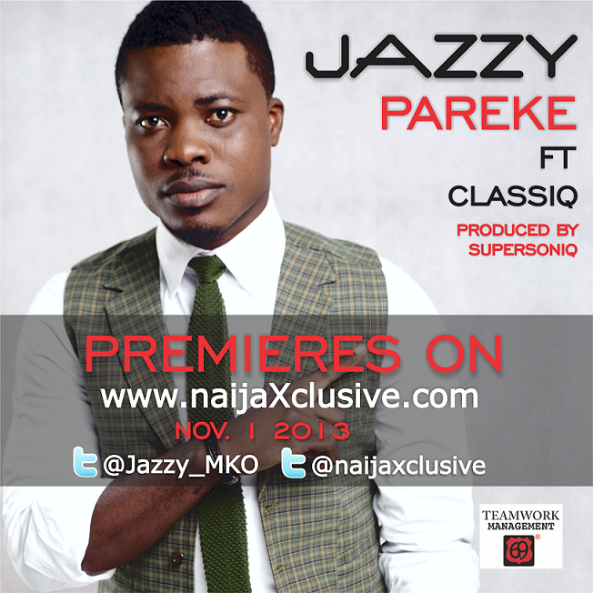 Xclusive Music: Jazzy (@Jazzy_MKO) - Pareke Ft Classiq - naijaXclusive