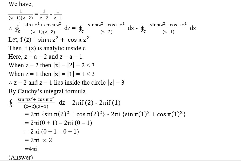 Evaluate ∮_c〖(sin⁡π z^2+ cos⁡〖π z^2 〗)/((z-1)(z-2)) dz〗, where c is the ...