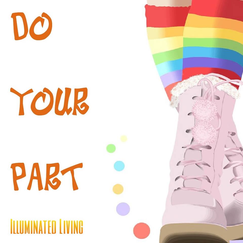 Illuminated Living: Do Your Part