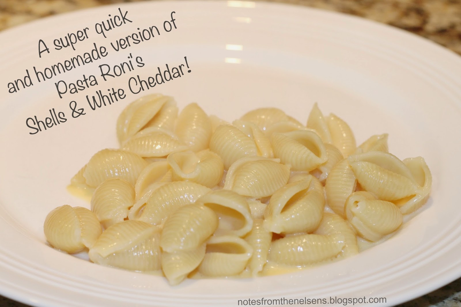 Notes from the Nelsens: Homemade Pasta Roni Shells & White Cheddar (A ...