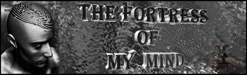 The Fortress Of My Mind