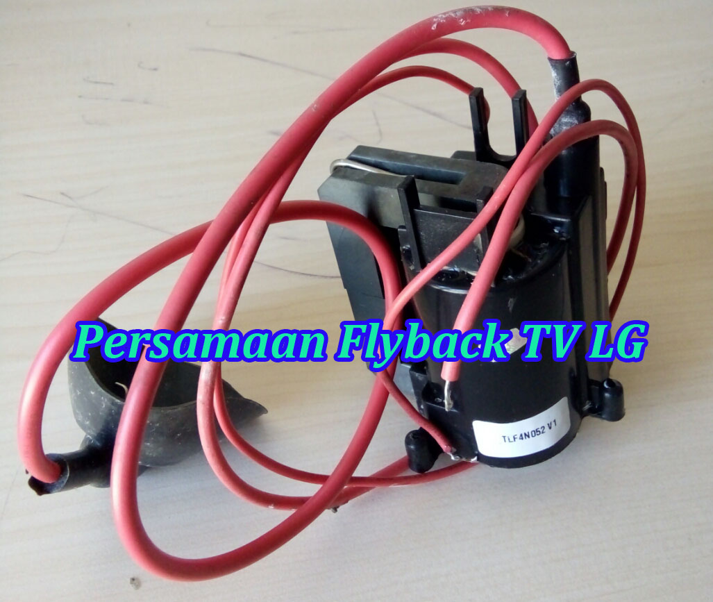 PERSAMAAN FLYBACK TV LG LENGKAP - Aflah Sentosa