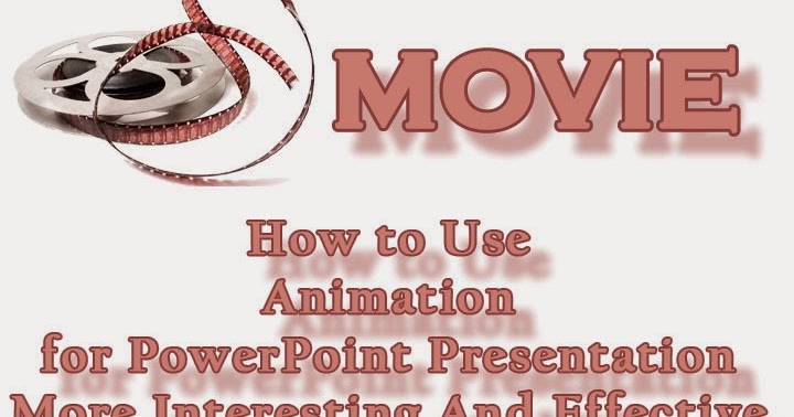 How to Use Animation for PowerPoint Presentation More Interesting And ...