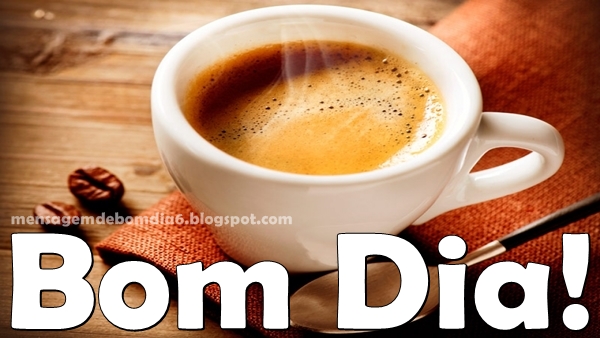 Bom Dia à Todos! - Mensagem de Bom Dia