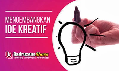 Langkah Pengembangan Ide Kreatif | Badruzeus Shava: Teknologi ...