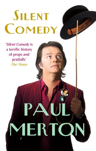 All Fall Down: The Craft & Art of Physical Comedy: Book Report: "Silent ...
