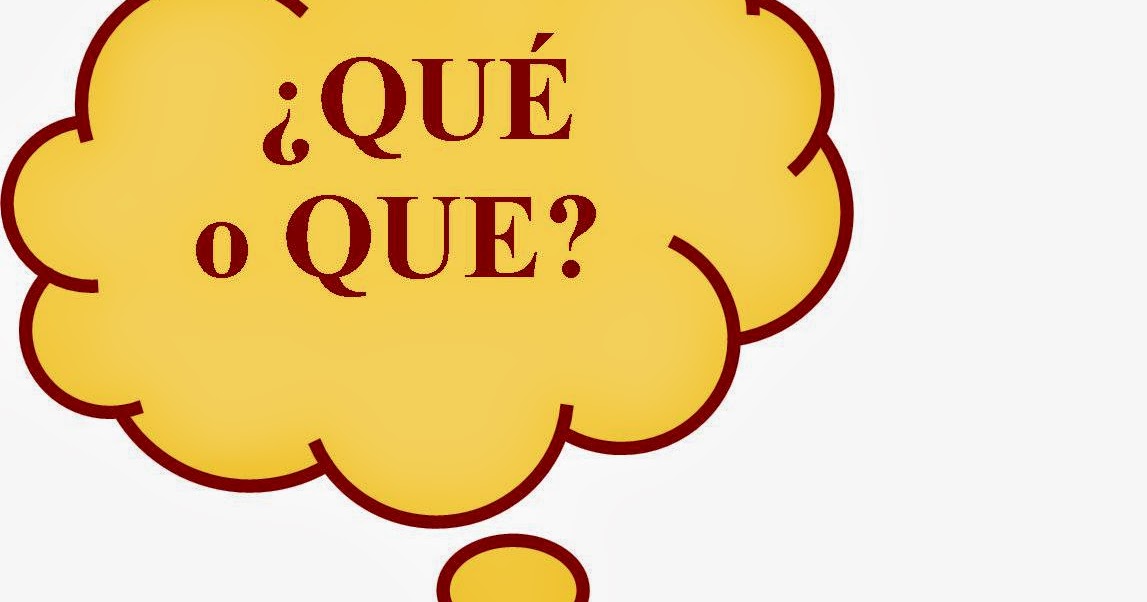 Tiếng Tây-ban-nha cho người Việt: LAS PALABRAS "QUÉ" Y "QUE"
