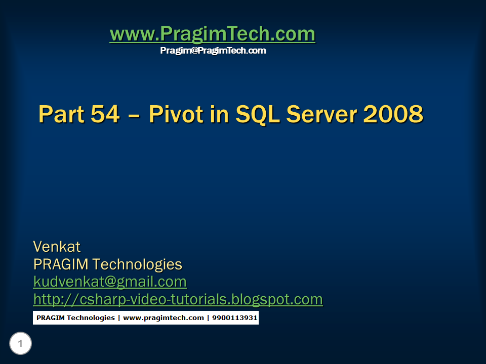 Sql server, .net and c# video tutorial: Part 54 – Pivot in SQL Server 2008