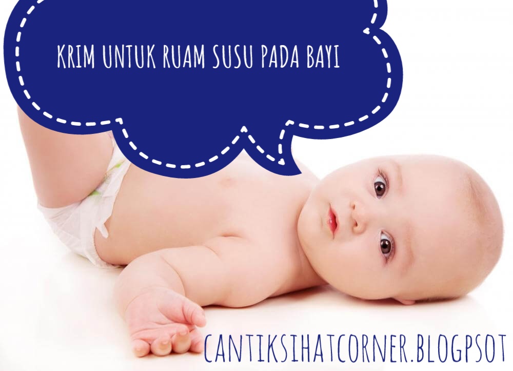 Krim berkesan dan cepat hilangkan ruam susu pada bayi - Cantik Sihat Corner