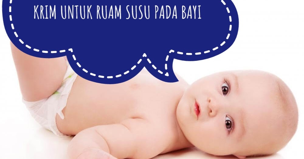 Krim berkesan dan cepat hilangkan ruam susu pada bayi - Cantik Sihat Corner