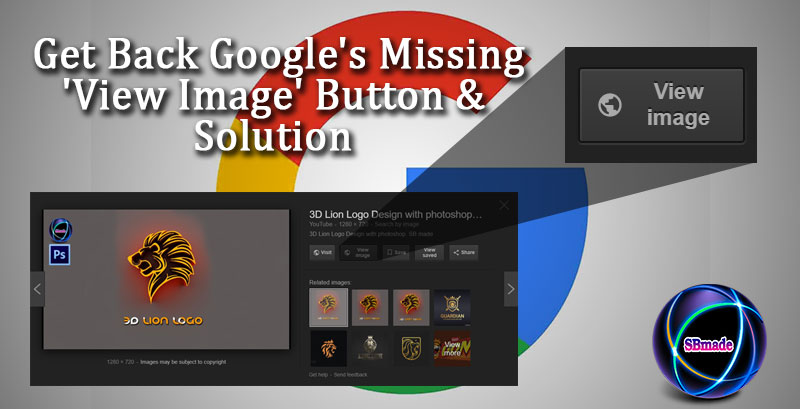 How to Get Back Google's Missing 'View Image' Button & Solution ...