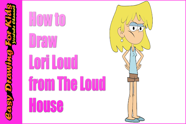 How To Draw Lori Loud From The Loud House Drawing Course For Beginners